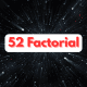 How Unfathomably Big 52 Factorial Is - HubPages
