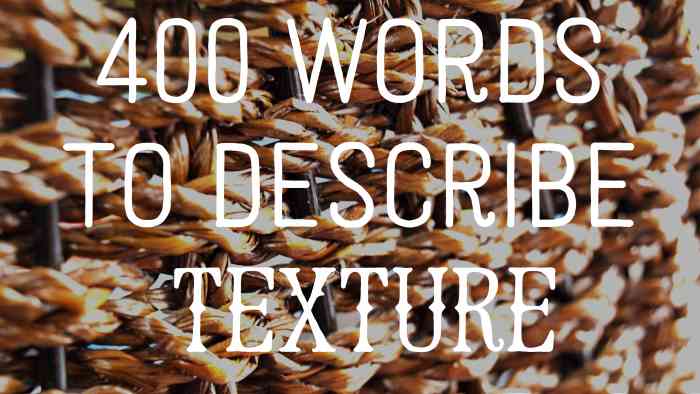 400 Words to Describe Texture - Owlcation