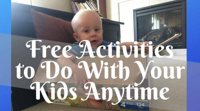 Free Activities to Do With Your Kids Anytime - HubPages