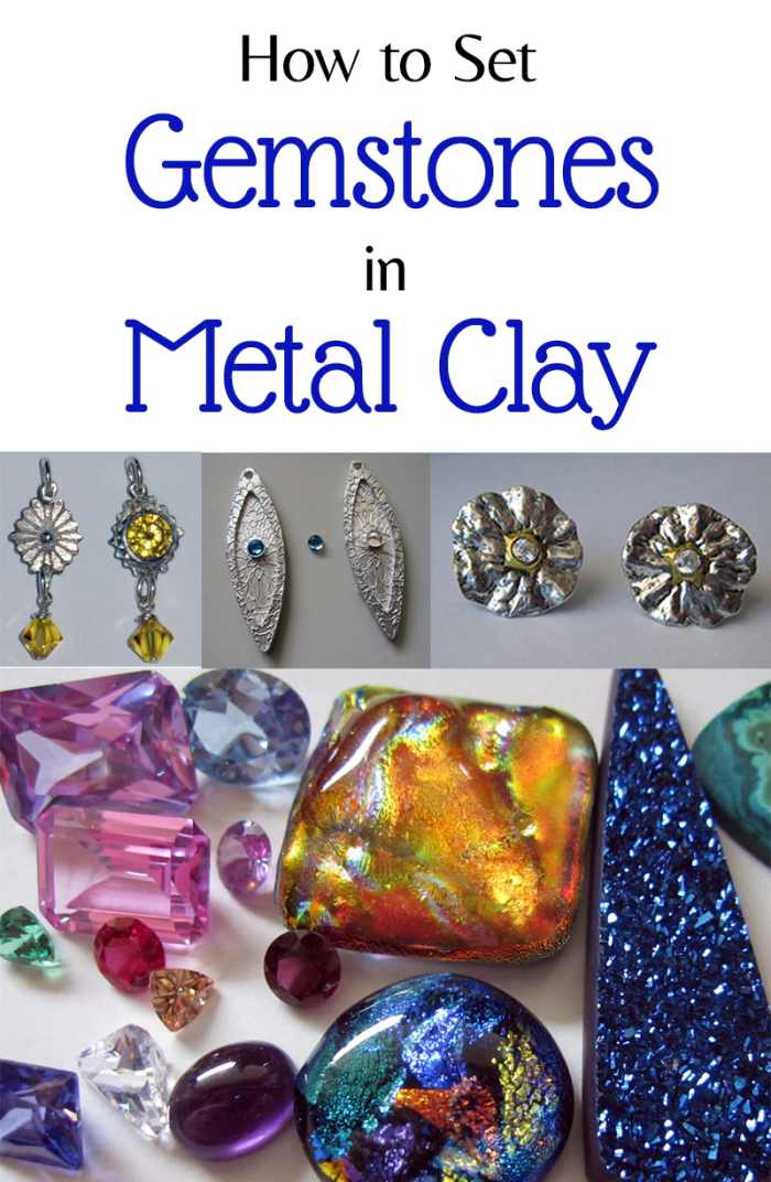 The Ultimate Guide to Setting Gemstones in Metal Clay - HubPages