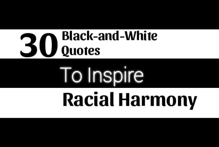 30 Black-and-White Quotes to Inspire Racial Harmony - HubPages