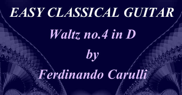 Carulli: "Waltz No. 4 in D"—Classical Guitar Piece in Tab, Notation and ...