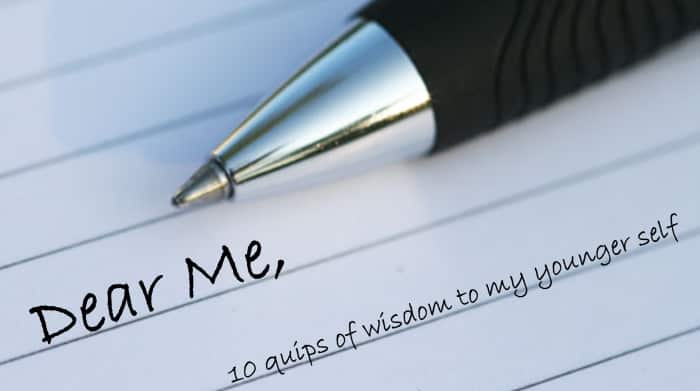 Dear Me, "10 Quips of Wisdom to My Younger Self" - HubPages