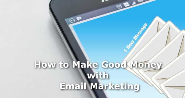 How to Make Good Money With Email Marketing - HubPages
