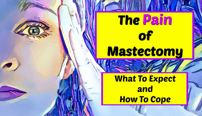 The Pain of Mastectomy: What to Expect and How to Cope - Patient's Lounge