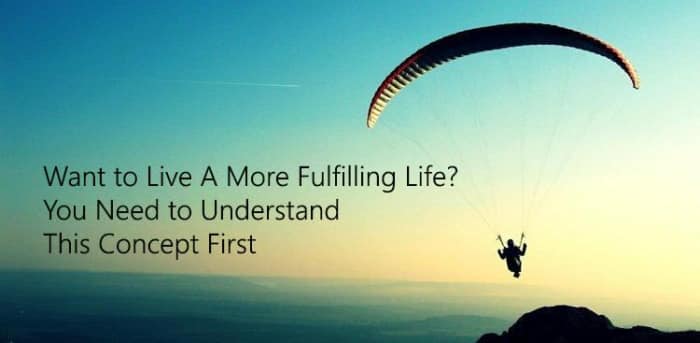 Want to Live a More Fulfilling Life? You Need to Understand This ...