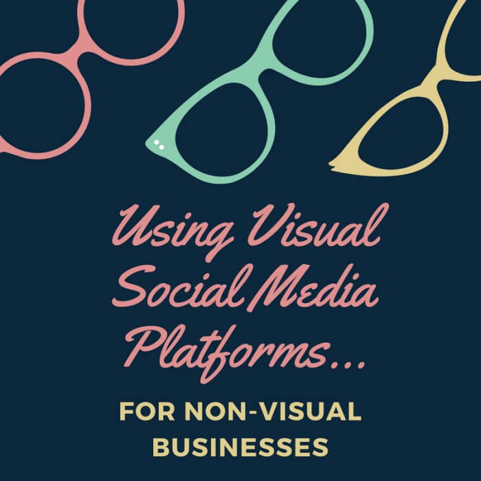 Using Visual Social Media Platforms for Non-Visual Businesses - HubPages