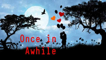Poem: Once in Awhile - HubPages