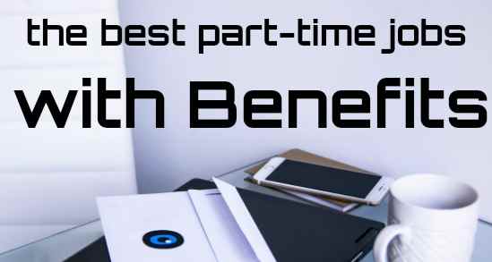 Find the Best Part-Time Jobs With Benefits - HubPages