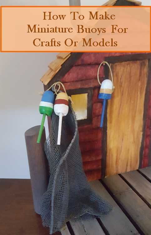 How to Make Miniature Buoys for Craft Projects or Models - HubPages