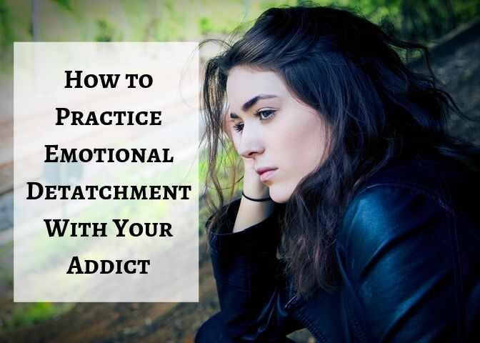 How to Love an Addict With Emotional Detachment - HubPages