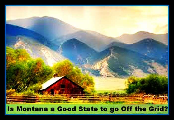Is Montana a Good State to go Off the Grid? - HubPages