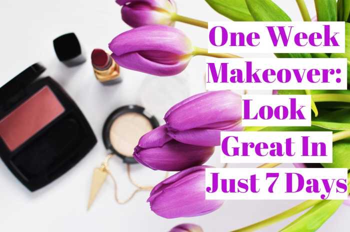 One Week Makeover: Look Great in Just 7 Days - HubPages