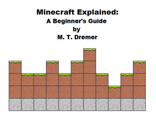 Minecraft Explained: A Beginner's Guide - HubPages