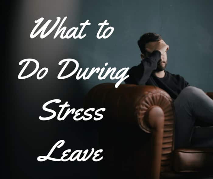 Stress Leave: How I Used the Time Away From My Job - Patient's Lounge
