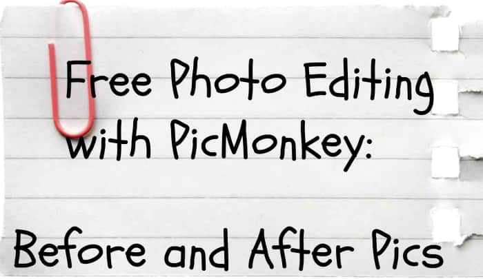 Free Photo Editing with PicMonkey: Before and After Pics - HubPages