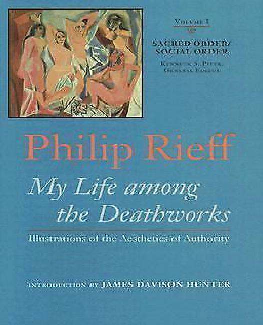 My Life Among the Deathworks by Philip Rieff: A Synopsis - HubPages