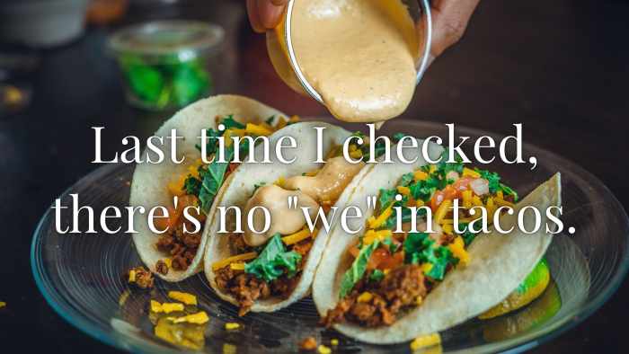 150+ Taco Quotes and Caption Ideas for Instagram - HubPages