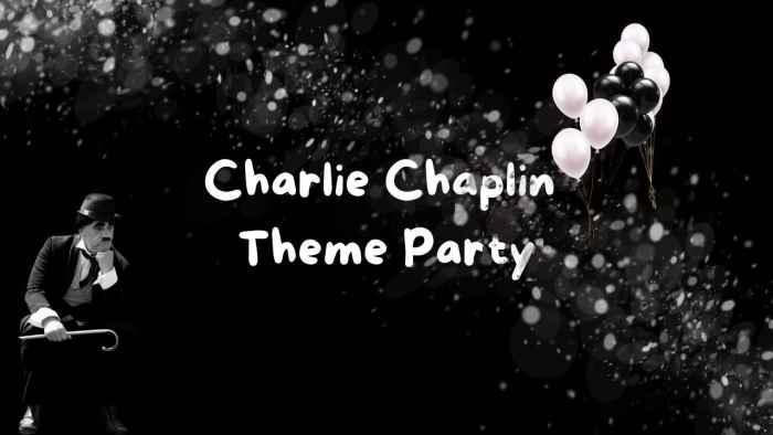 Creating a Timeless Charlie Chaplin Theme Party - HubPages