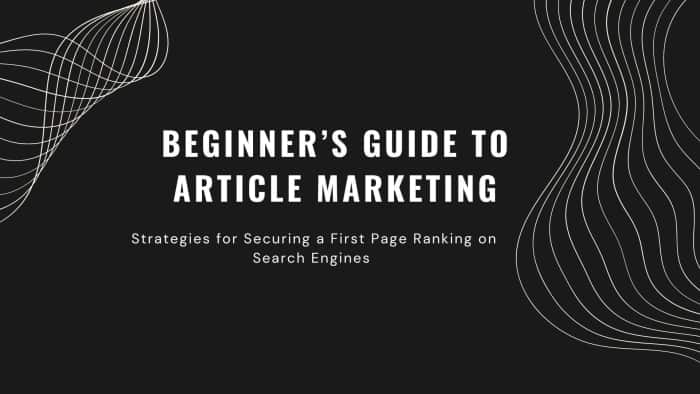 Beginner’s Guide to Article Marketing: Strategies for Securing a First Page Ranking on Search ...