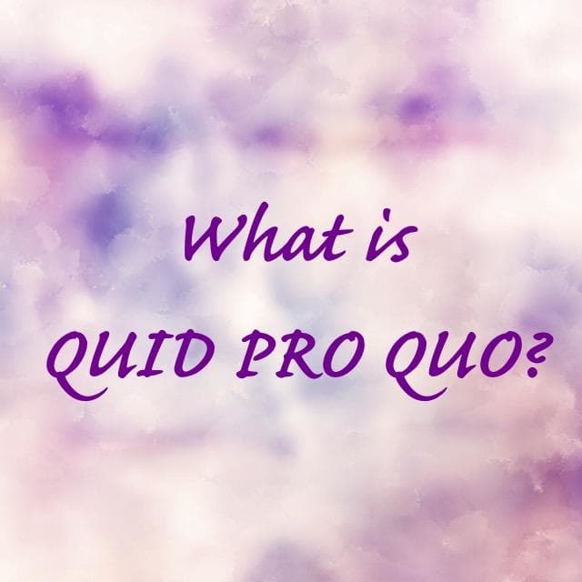 What Is Quid Pro Quo? - HubPages