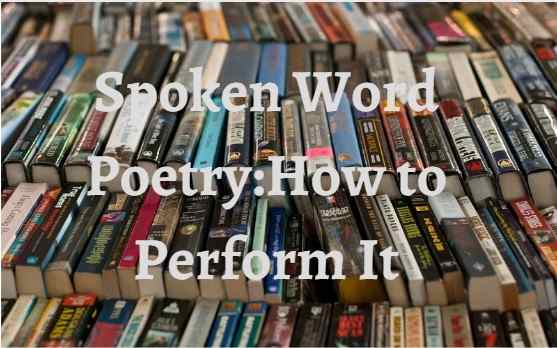 Spoken Word Poetry: How to Perform It in 5 Easy Tips - HubPages