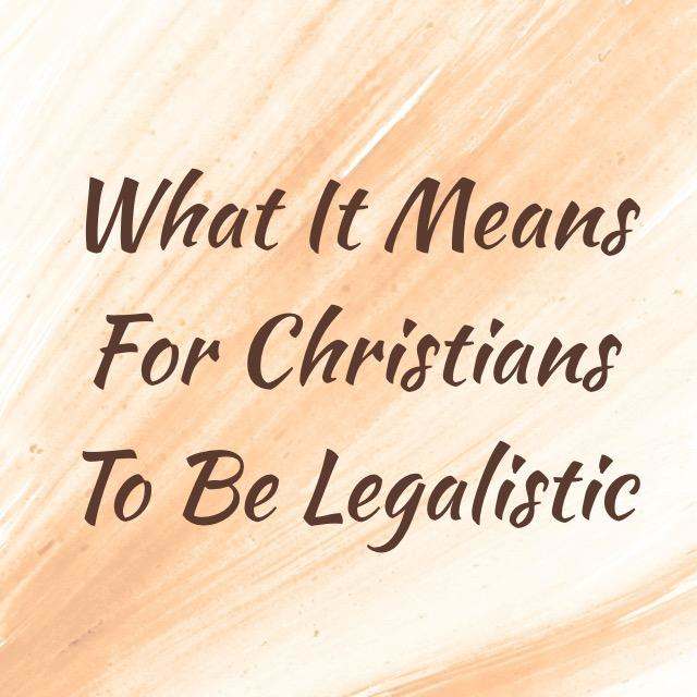 What It Means for Christians to Be Legalistic - HubPages