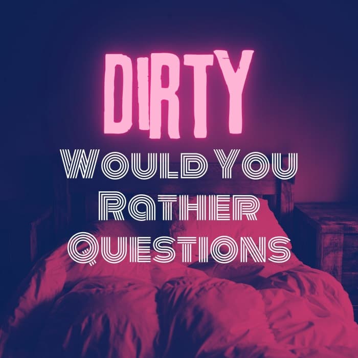 75 Dirty Would You Rather Questions - HubPages