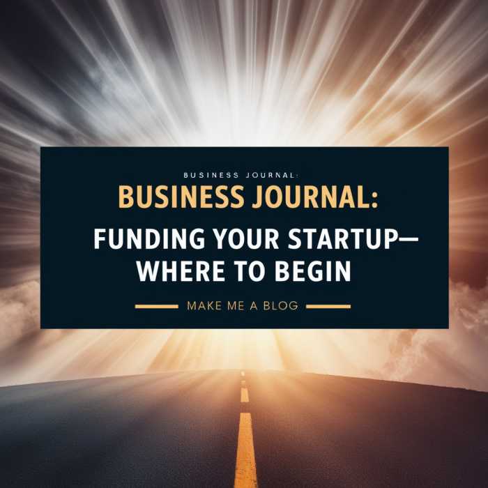 Business Journal: Funding Your Startup—Where to Begin - HubPages