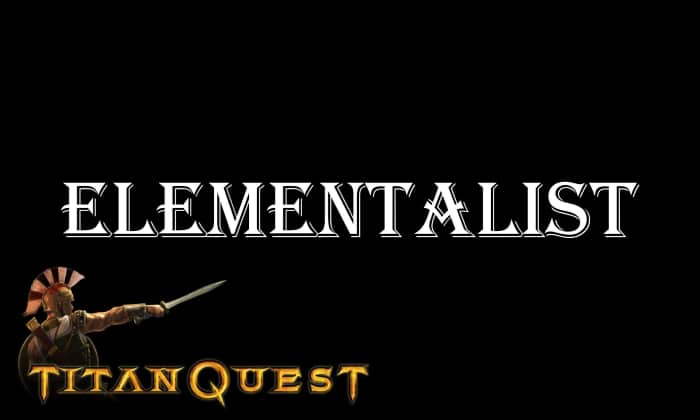 Elementalist Walkthrough Guide in "Titan Quest AE" for Solo Self-Found Hardcore - HubPages