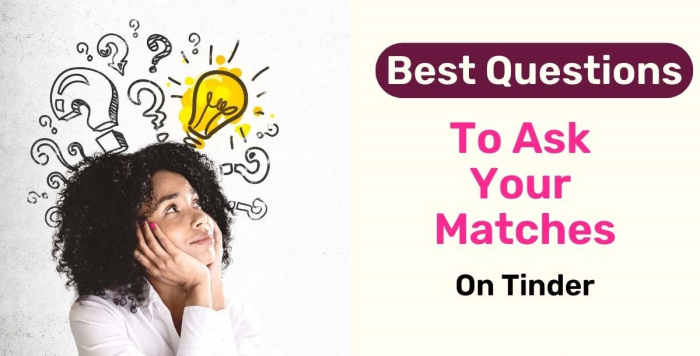 300 Best Questions to Ask to Get to Know Your Tinder Match - HubPages