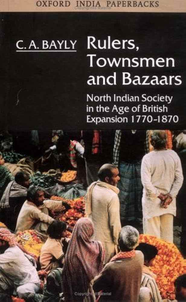 Rulers, Townsmen, and Bazaars: North Indian Society in the Age of ...