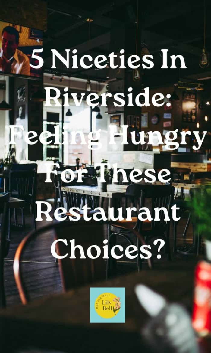 6 Niceties in Riverside: Feeling Hungry for These Restaurant Choices ...