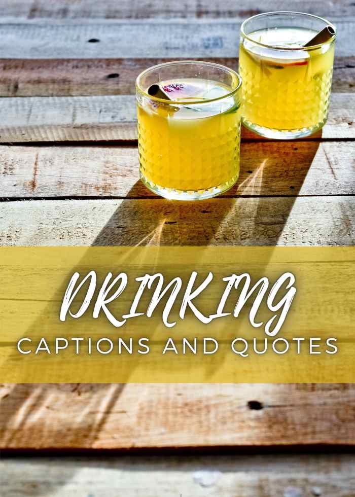 350+ Drinking Quotes and Caption Ideas for Instagram - HubPages