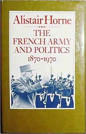 The French Army and Politics 1870-1970 Review - HubPages
