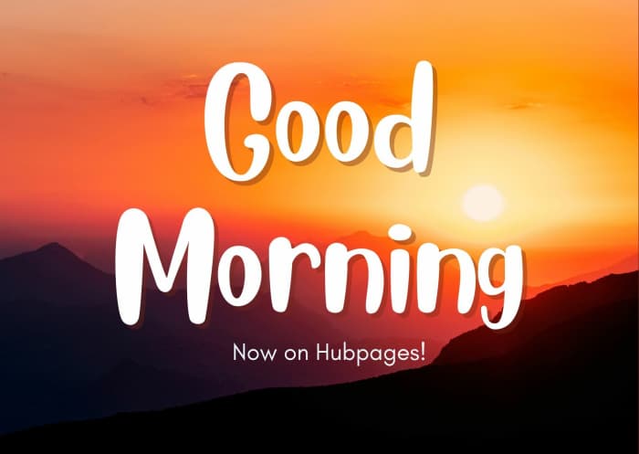 Good Morning (Narrative Poem) - HubPages