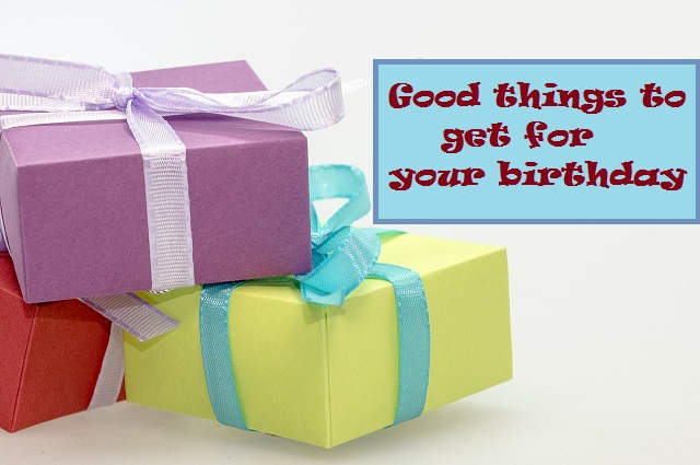 Good Things to get for your Birthday - HubPages