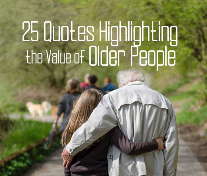 25 Quotes Highlighting The Value Of Older People Holidappy Celebrations