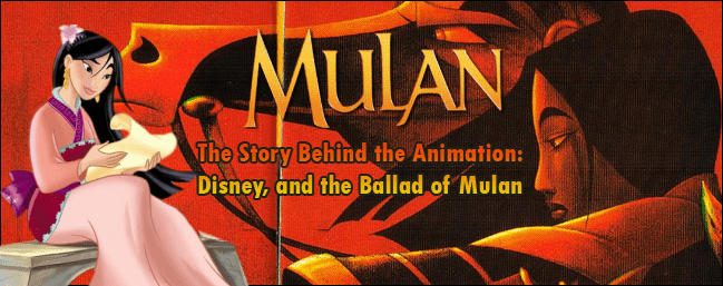 The Story Behind the Animation: Disney, and the Ballad of Mulan - HubPages