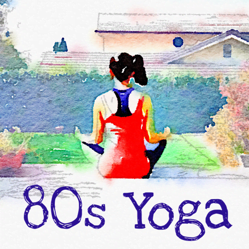 3 Awesome '80s Yoga Playlists: New Wave, Pop/Rock & '80s Inspired ...