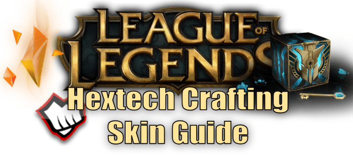 "League of Legends" Hextech Crafting Guide: How to Get the Most Skins ...