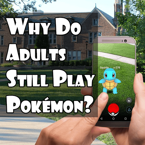 Why Do Adults Still Play "Pokémon"? - HubPages
