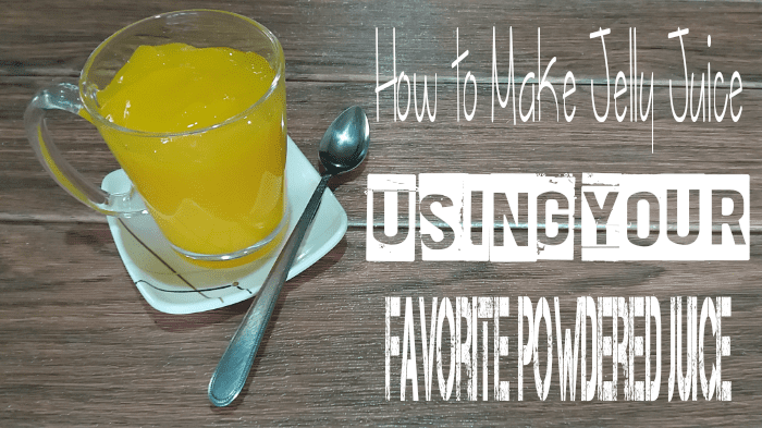How to Make Jelly Juice Using Your Favorite Powdered Juice - HubPages