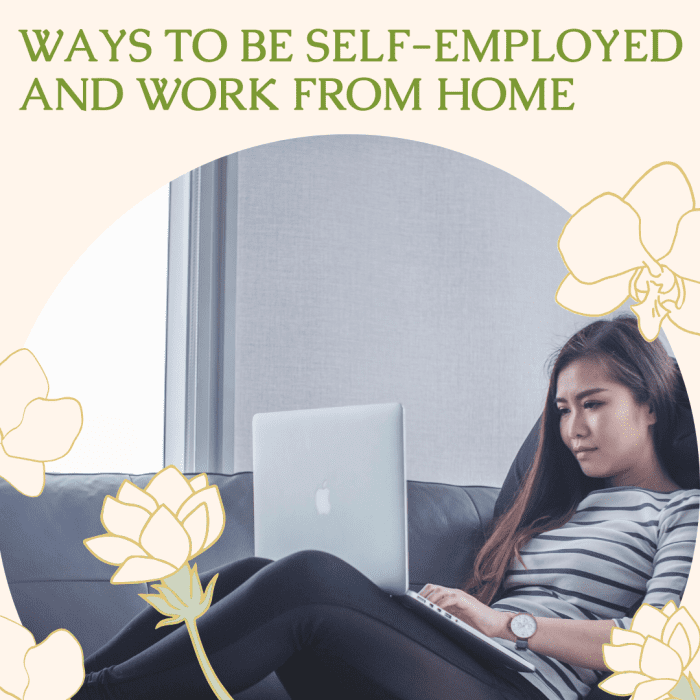 7 Ways to Be Self-Employed and Work From Home - HubPages