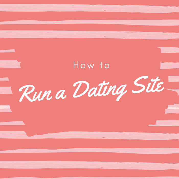 How to Run a Successful Online Dating Site - HubPages