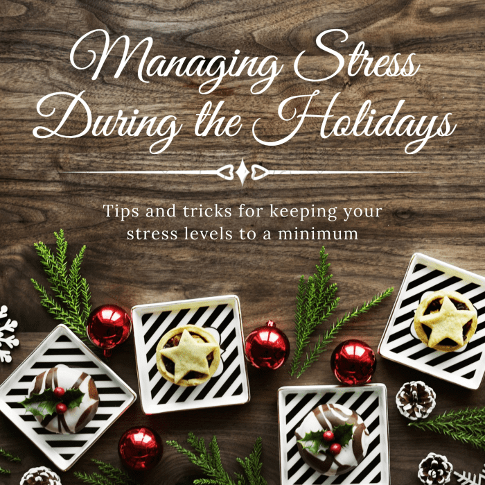 How to Manage & Lower Your Stress During the Holiday Season - HubPages