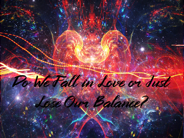 Do We "Fall in Love" or Just Lose Our Balance? - HubPages