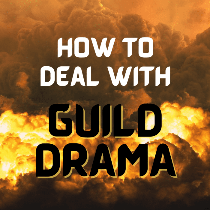 Guild Master's Guide: How to Deal With Guild Drama in an MMO - HubPages