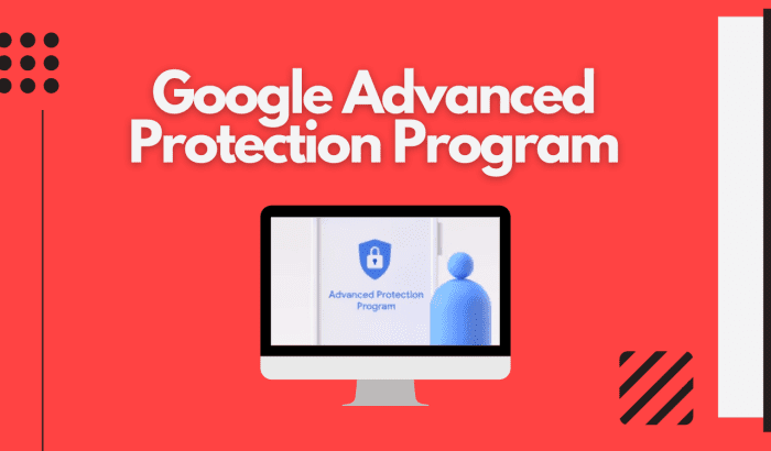 What Is Google’s Advanced Protection Program and How Does It Protects ...
