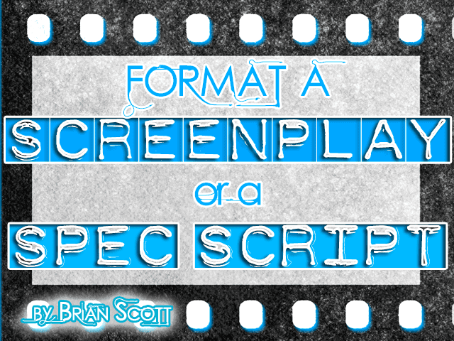 Format a New Screenplay or Spec Script (updated for 2014) - HubPages